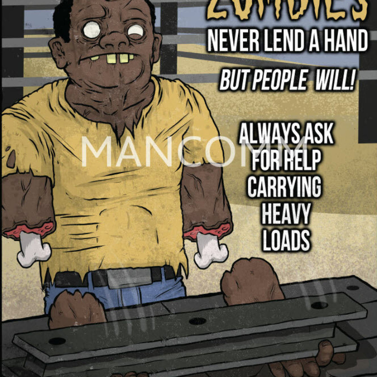 ZOMBIES - Heavy Loads Safety Poster — Mancomm